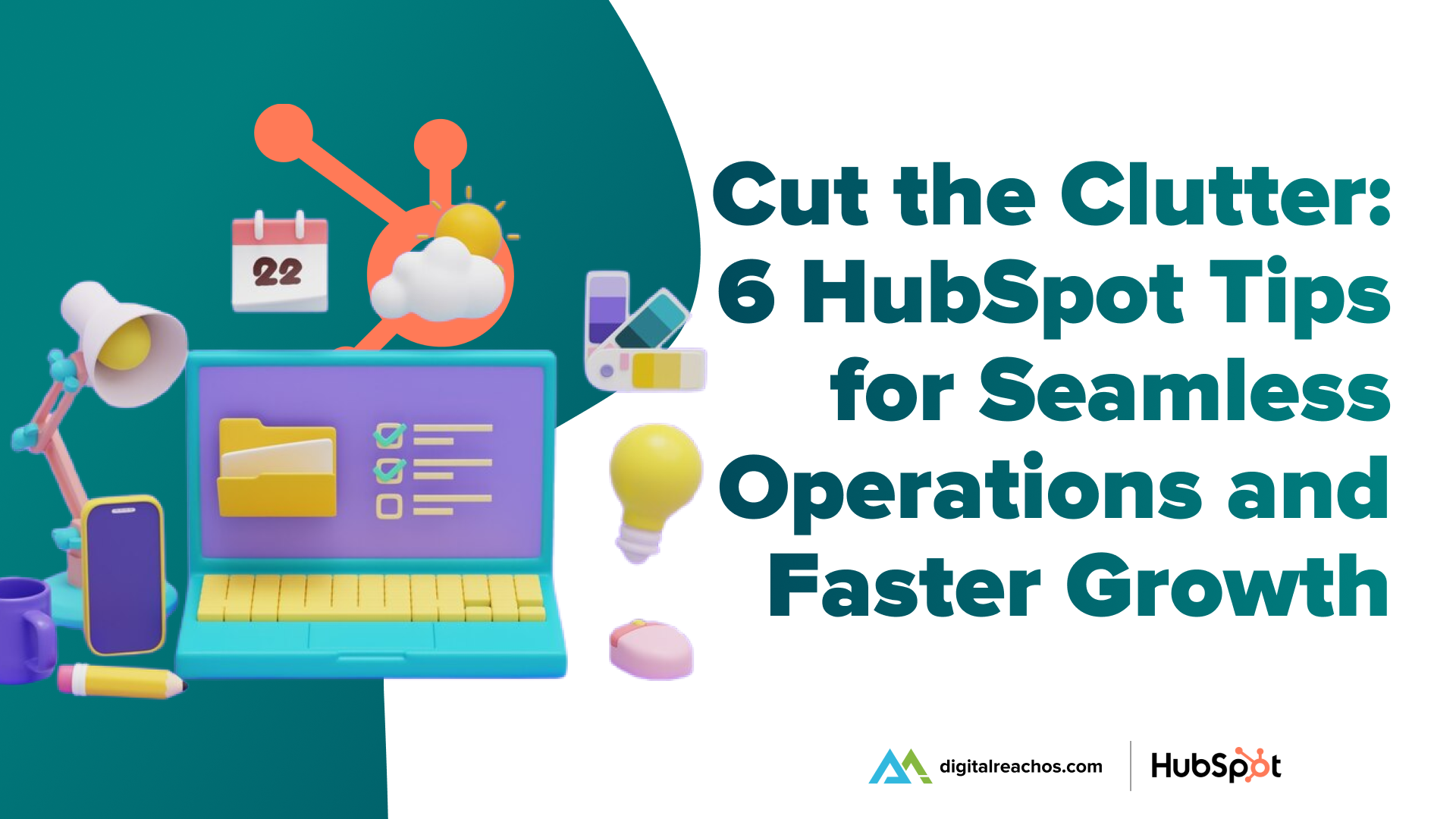 Keeping Up with HubSpot: 6 Bite-Sized Solutions to Streamline ...